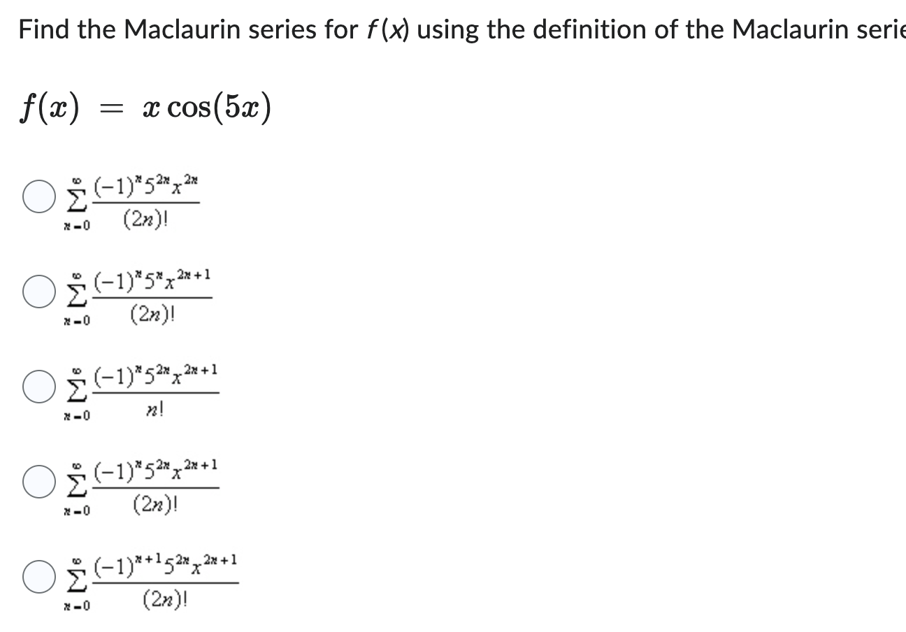 Solved Find the Maclaurin series for f(x) using the | Chegg.com