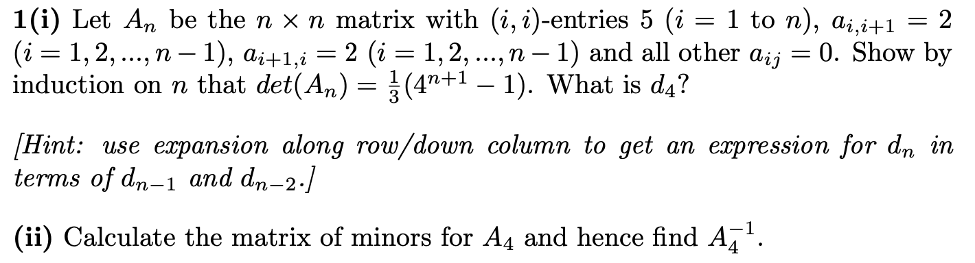Solved = = 1(i) Let An be the n x n matrix with (i, | Chegg.com