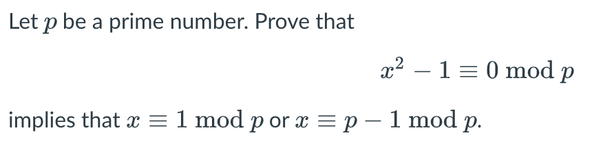 Solved Let p be a prime number. Prove that x2−1≡0modp | Chegg.com