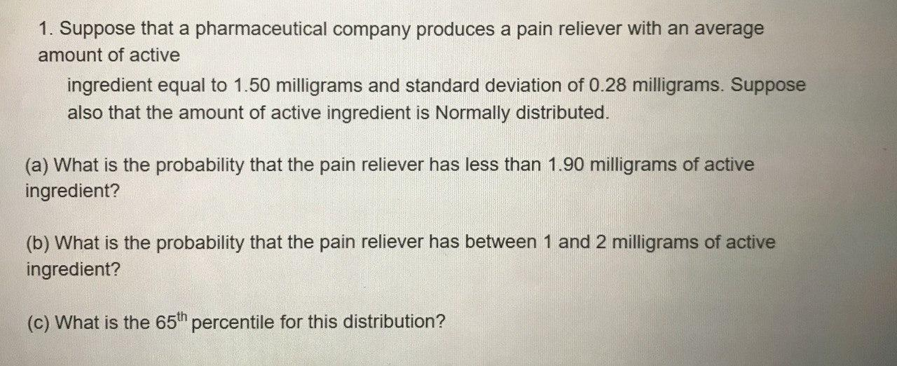 Solved 1. Suppose that a pharmaceutical company produces a | Chegg.com