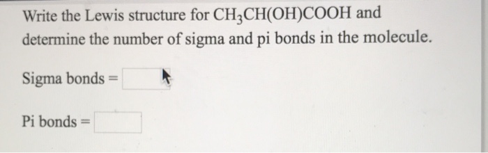 Solved Write the Lewis structure for CH3CH(OH)COOH and | Chegg.com