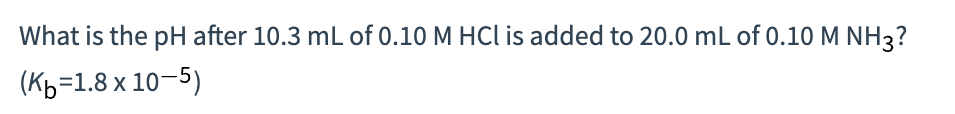 Solved What is the pH after 10.3 mL of 0.10MHCl is added to | Chegg.com