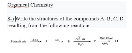 Solved Organical Chemistry 3-) Write the structures of the | Chegg.com
