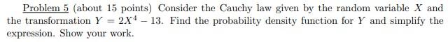 Solved Problem 5 (about 15 points) Consider the Cauchy law | Chegg.com