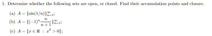 Solved 1. Determine whether the following sets are open, or | Chegg.com