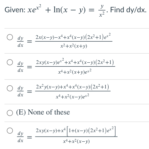 Solved Given: xex' + In(x – y) = . Find dy/dx. dy dx | Chegg.com