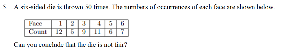 Solved 5. A six-sided die is thrown 50 times. The numbers of | Chegg.com