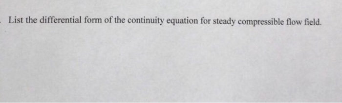 Solved List the differential form of the continuity equation | Chegg.com