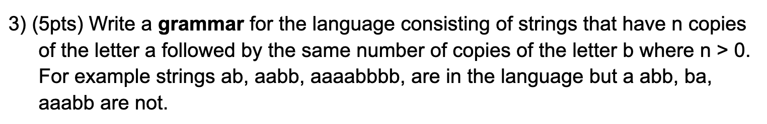 Solved 3) (5pts) Write a grammar for the language consisting | Chegg.com