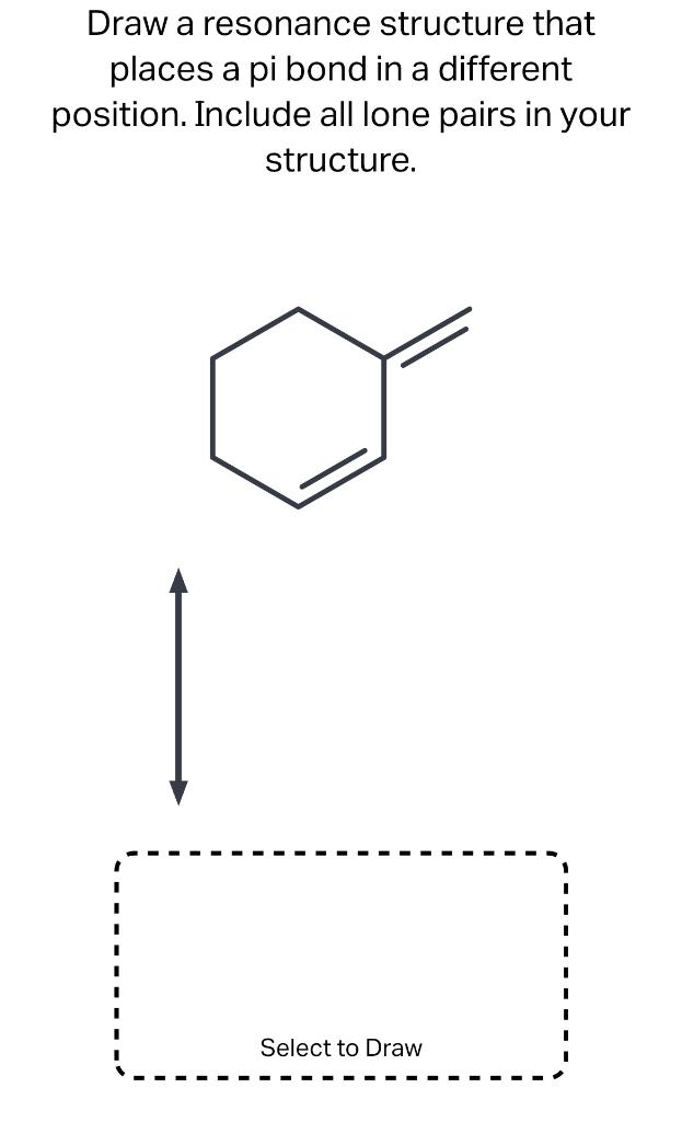 Solved Draw A Resonance Structure That Places A Pi Bond In A