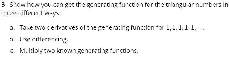 Solved 3. Show how you can get the generating function for | Chegg.com
