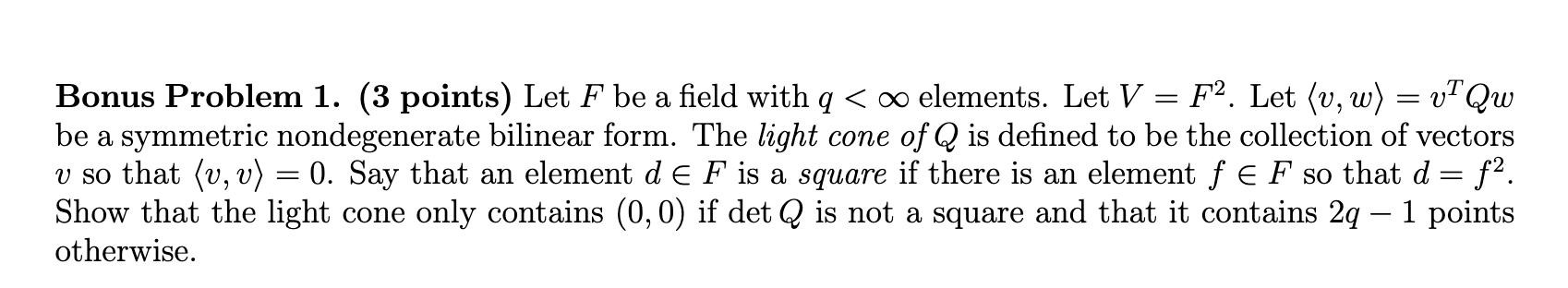 Solved Bonus Problem 1. (3 points) Let F be a field with q