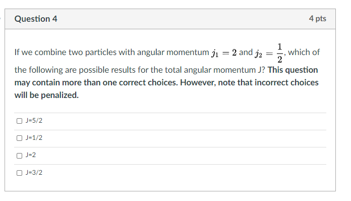 Solved Question 4 4 pts 1 If we combine two particles with | Chegg.com