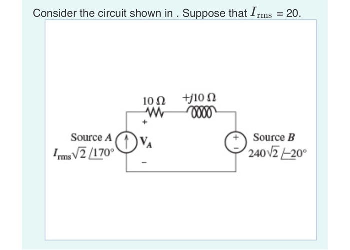 Solved Consider the circuit shown in. Suppose that /rms 20. | Chegg.com