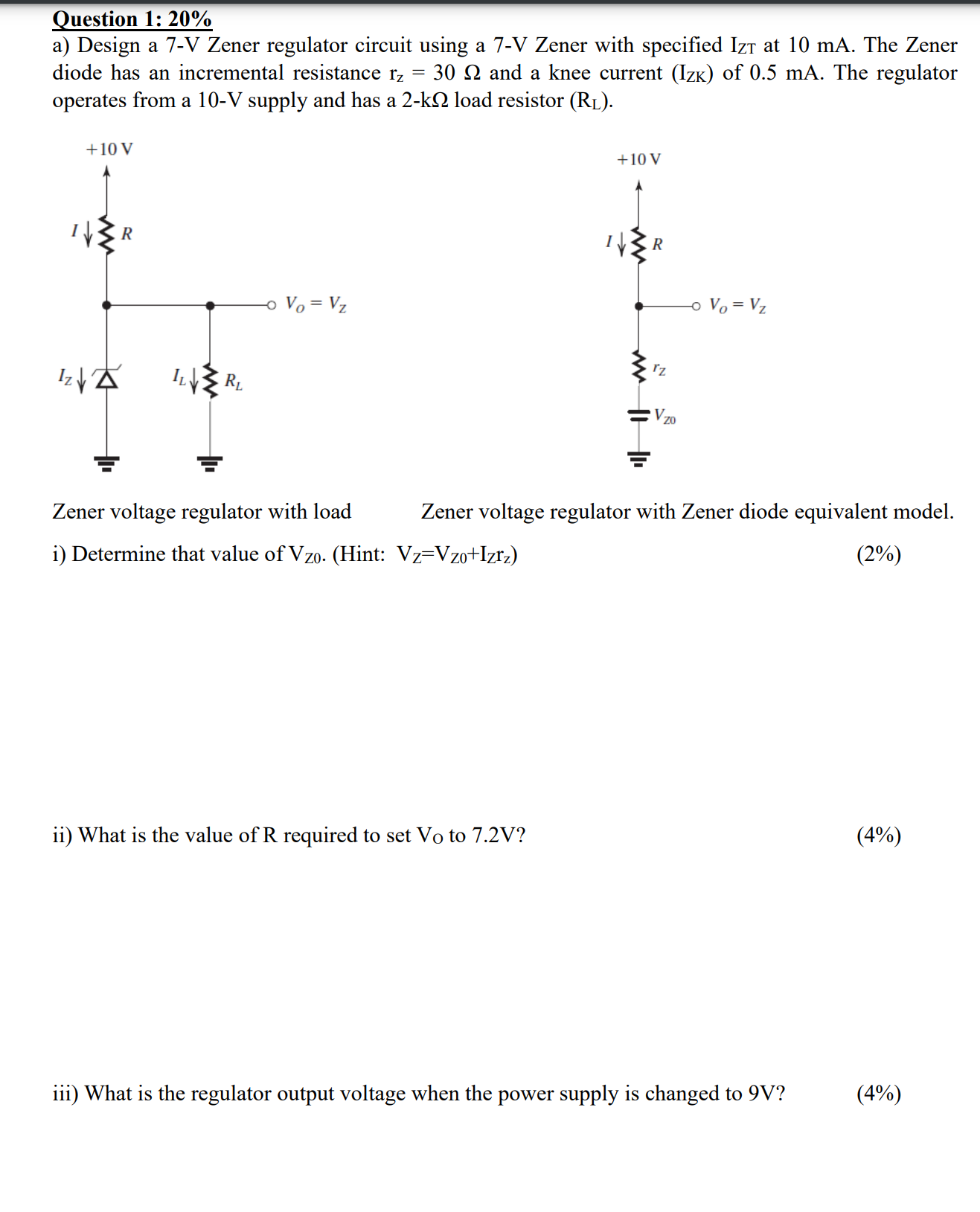 Solved a) Design a 7−V Zener regulator circuit using a 7−V | Chegg.com