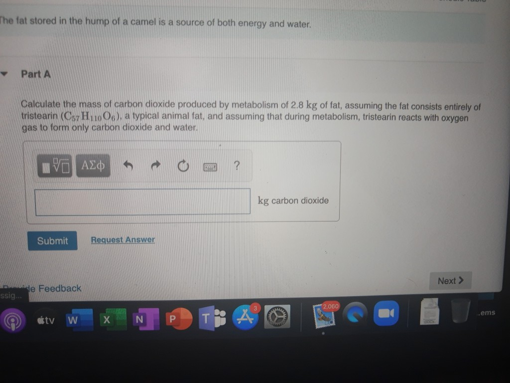 Solved The fat stored in the hump of a camel is a source of | Chegg.com