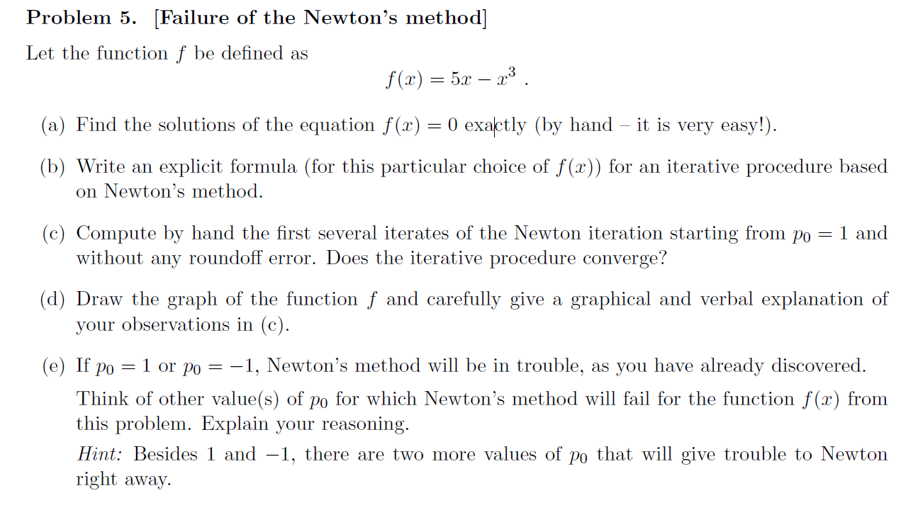 Solved Problem 5. [Failure of the Newton's method] Let the | Chegg.com