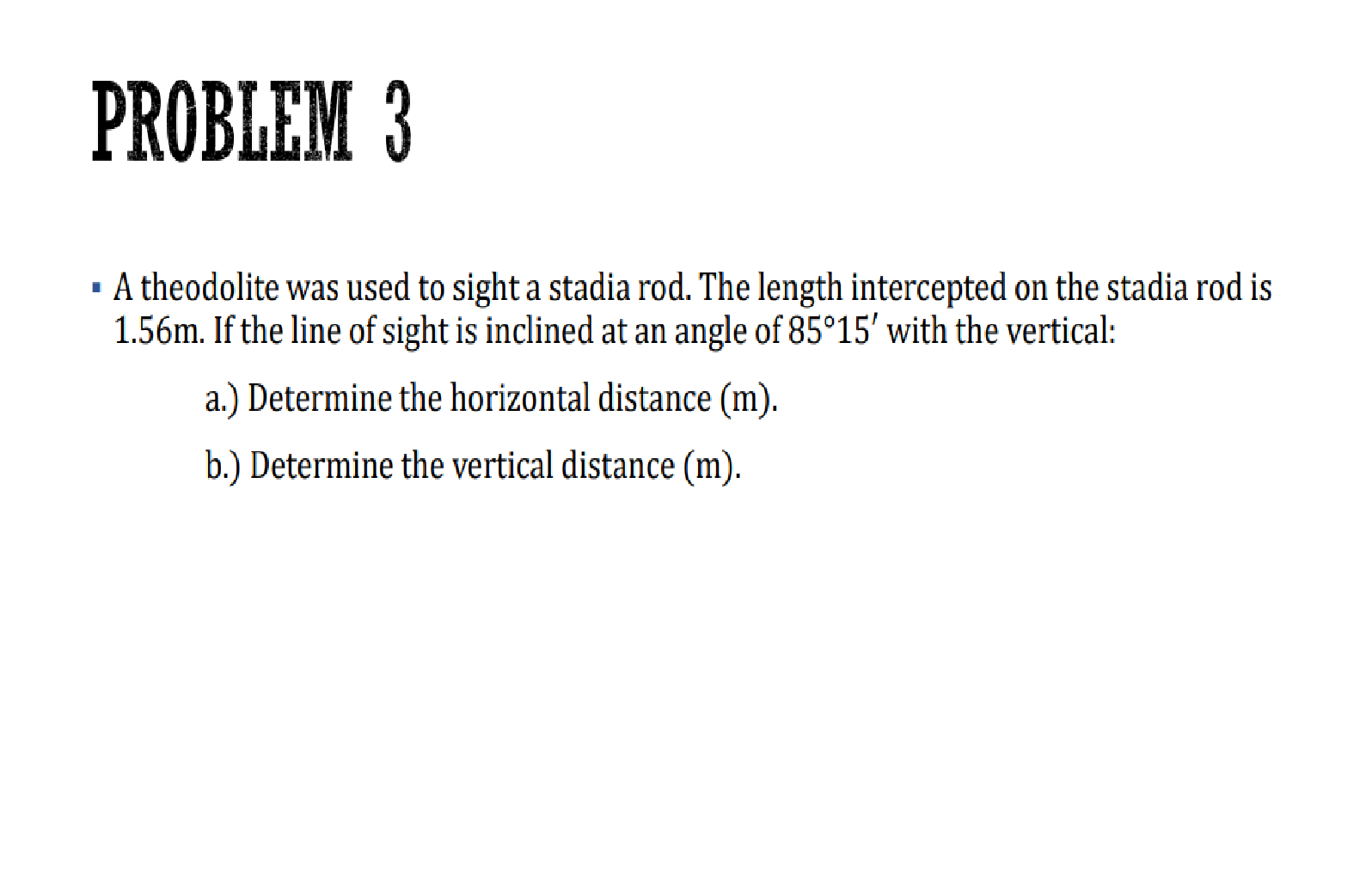 Solved PROBLEM 3 A theodolite was used to sight a stadia | Chegg.com