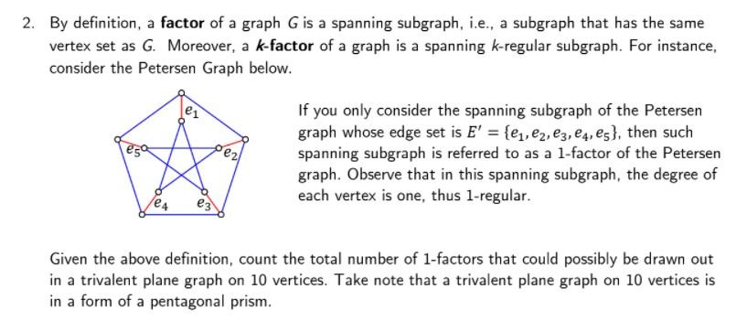 Solved 2. By definition, a factor of a graph G is a spanning | Chegg.com