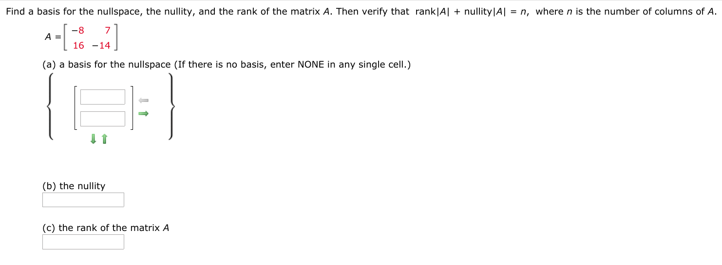 Solved Find a basis for the nullspace, the nullity, and the | Chegg.com