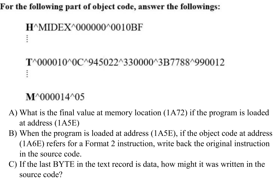 Solved For the following part of object code, answer the | Chegg.com