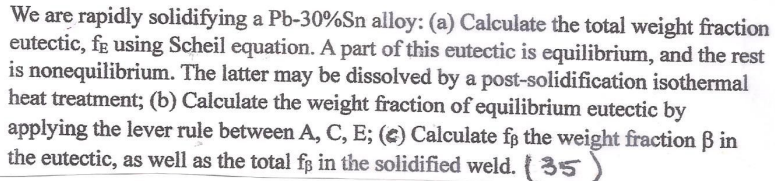 Solved We ﻿are rapidly solidifying a Pb-30%Sn ﻿alloy: (a) | Chegg.com