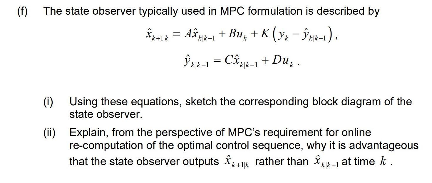 Solved (f) The state observer typically used in MPC | Chegg.com