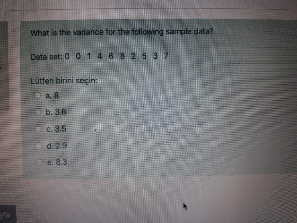 Solved What is the variance for the following sample data? | Chegg.com