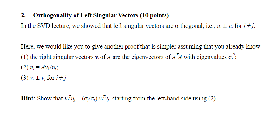 Solved 2. Orthogonality of Left Singular Vectors (10 points) | Chegg.com