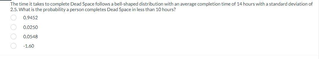 Solved The time it takes to complete Dead Space follows a | Chegg.com