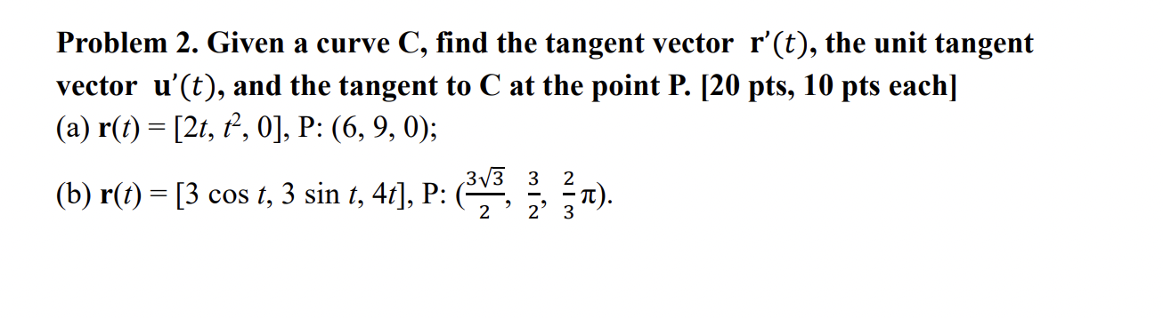 Solved Problem 2. Given a curve C, find the tangent vector | Chegg.com