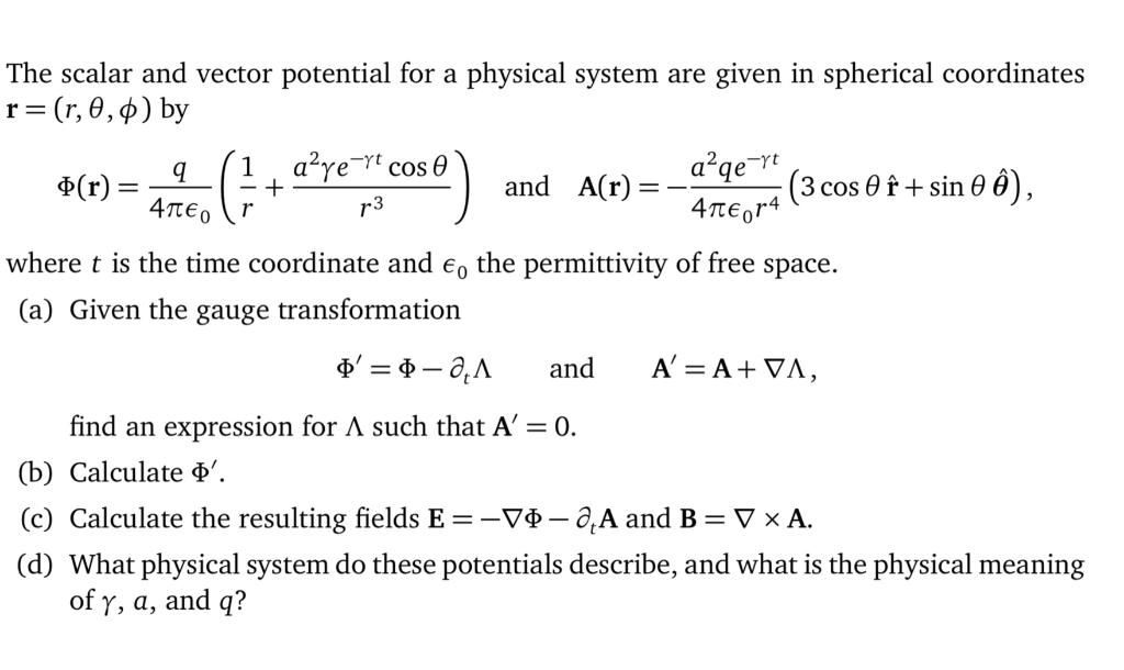 Solved The scalar and vector potential for a physical system | Chegg.com