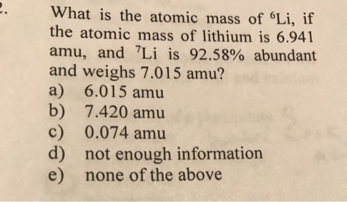 Solved What is the atomic mass of Li, if the atomic mass of | Chegg.com