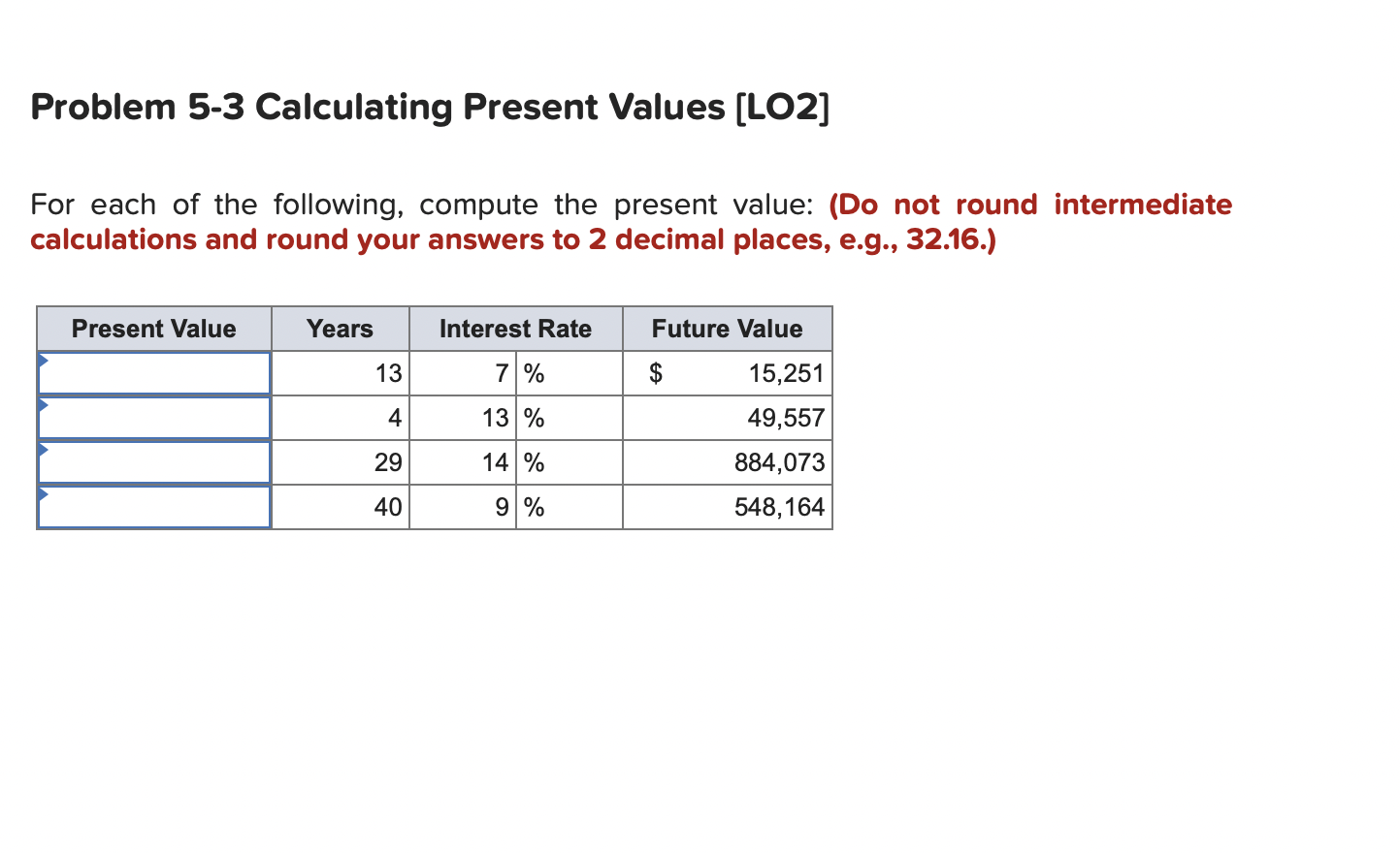 Solved For each of the following, compute the present value: | Chegg.com