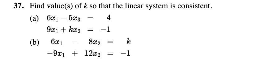 Solved 37. Find value(s) of k so that the linear system is | Chegg.com
