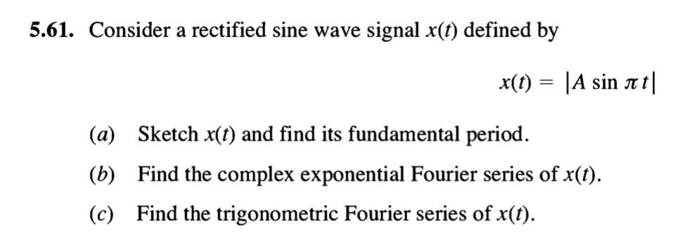 Solved 5.61. Consider a rectified sine wave signal x(t) | Chegg.com
