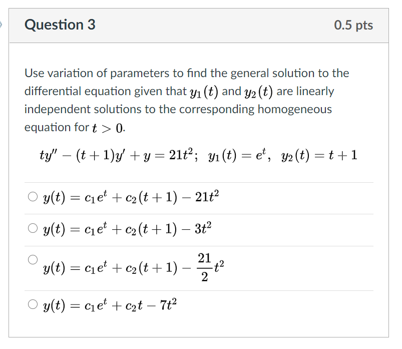Solved Question 3 0.5 pts Use variation of parameters to | Chegg.com