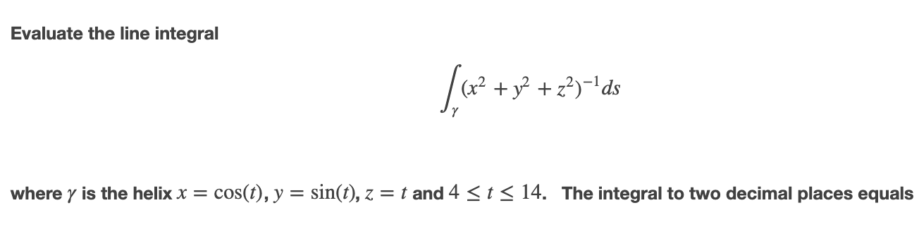 Solved Evaluate the line integral (x2 + y2 + z2)-1ds where y | Chegg.com