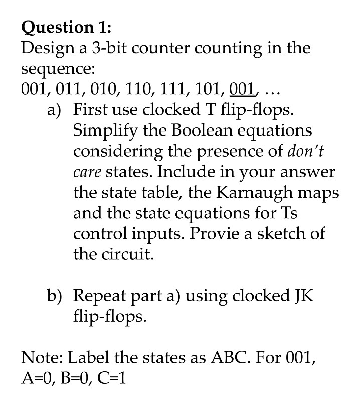 Solved Question 1: Design a 3-bit counter counting in the | Chegg.com