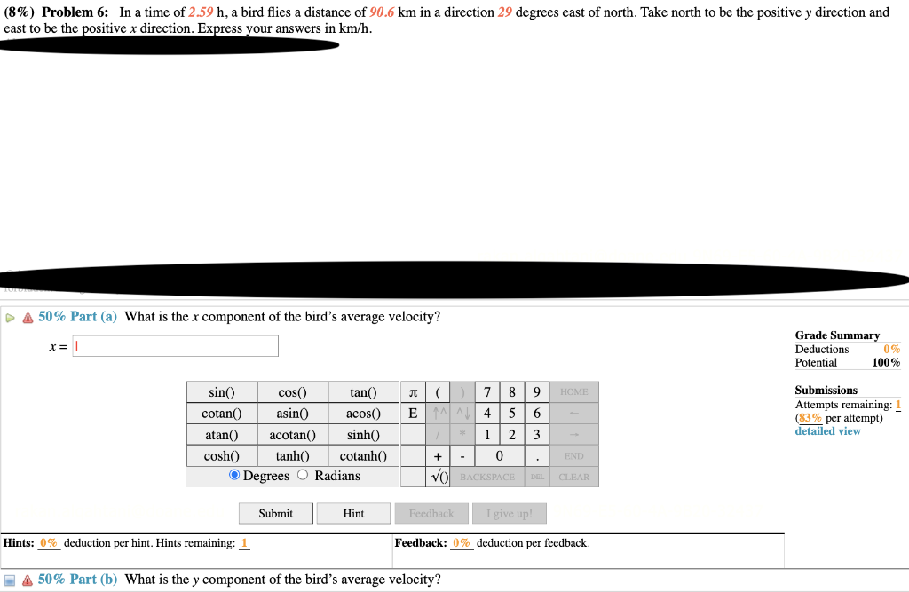 Solved (8%) Problem 6: In a time of 2.59 h, a bird flies a | Chegg.com