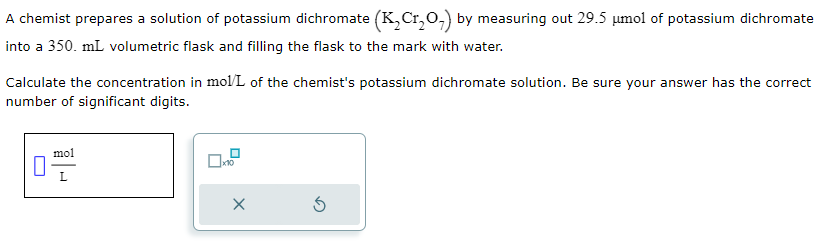 Solved A chemist prepares a solution of potassium dichromate | Chegg.com