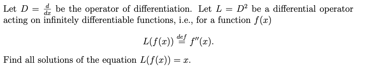 Solved = dc Let D be the operator of differentiation. Let L | Chegg.com