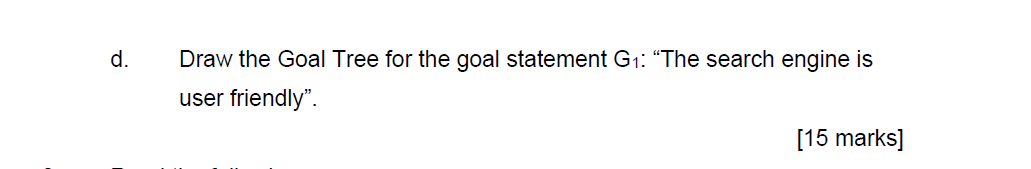 Solved d. . Draw the Goal Tree for the goal statement G1: | Chegg.com