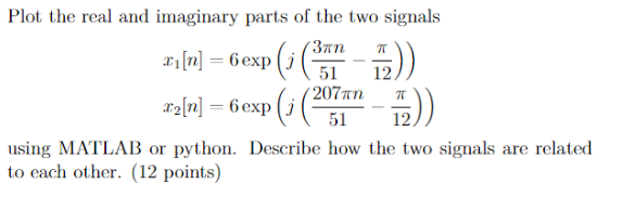 Solved Plot the real and imaginary parts of the two signals | Chegg.com