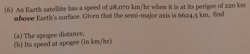 Solved (6) An Earth satellite has a speed of 28,070 km/hr | Chegg.com