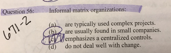 Solved Question 56:Informal matrix organizations: are | Chegg.com
