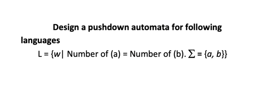 Solved Design a pushdown automata for following languages L | Chegg.com