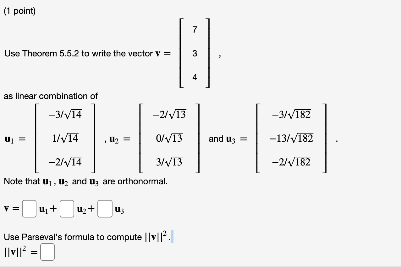 Solved (1 point) 7 Use Theorem 5.5.2 to write the vector v = | Chegg.com