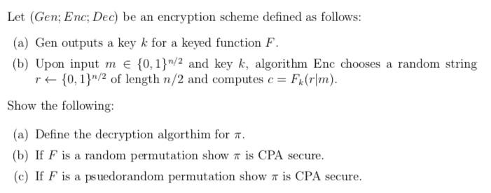 Solved Let (Gen; Enc: Dec) be an encryption scheme defined | Chegg.com