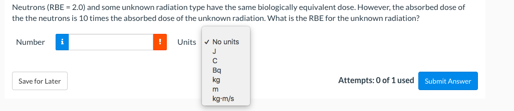 Solved Neutrons (RBE = 2.0) and some unknown radiation type | Chegg.com
